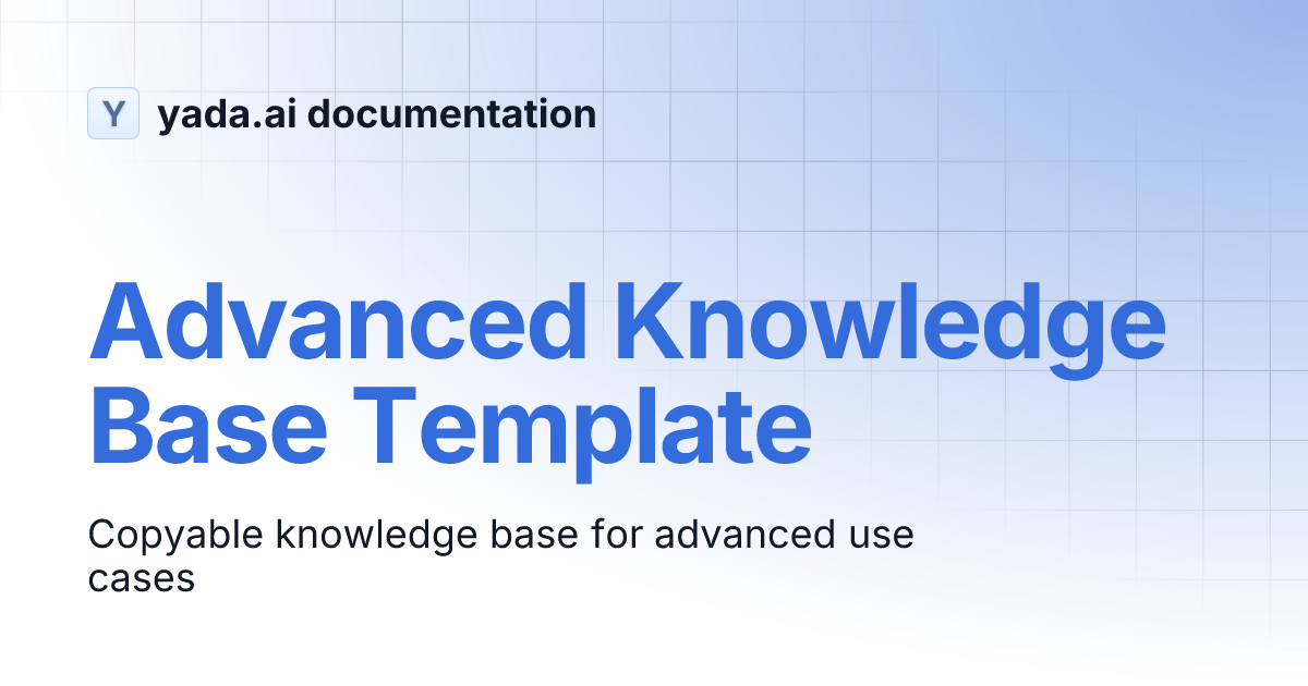 Advanced Knowledge Base Template | yada.ai documentation