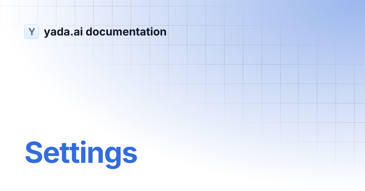Settings | yada.ai documentation
