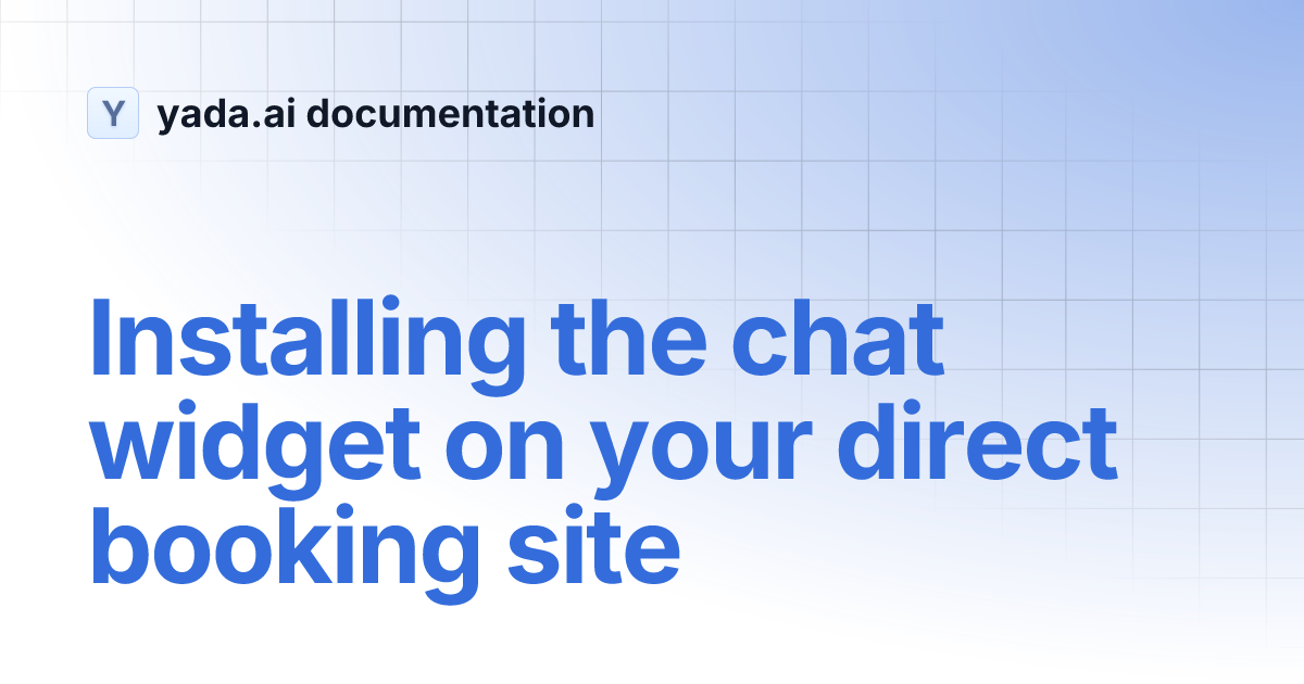 Installing the chat widget on your direct booking site | yada.ai documentation