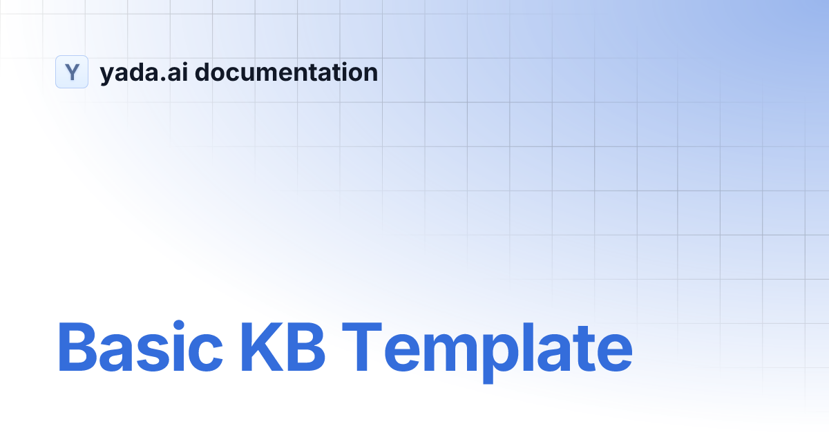 Basic KB Template | yada.ai documentation